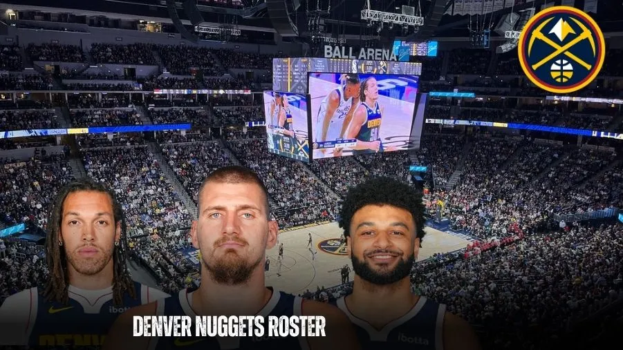 Denver Nuggets Roster 2025: Key Players & Season Outlook